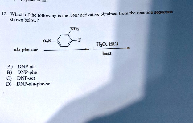 SOLVED:12. Which of the following is the DNP derivative obtained from ...
