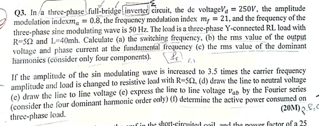 SOLVED: Q3. In a three-phase full-bridge inverter circuit, the dc voltage Va = 250V, the ...