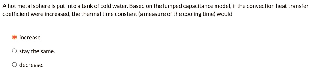 SOLVED: Ahot metal sphere is put into a tank of cold water: Based on ...