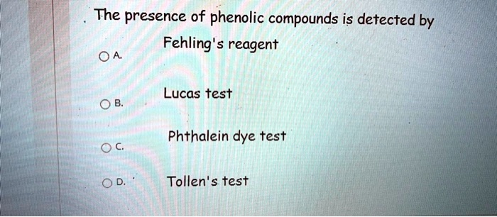 SOLVED: The presence of phenolic compounds is detected by Fehling ...