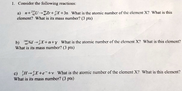 SOLVED: Consider the following reactions: n +- ZU-SZr+'X+3n What is thc atomic number of the ...