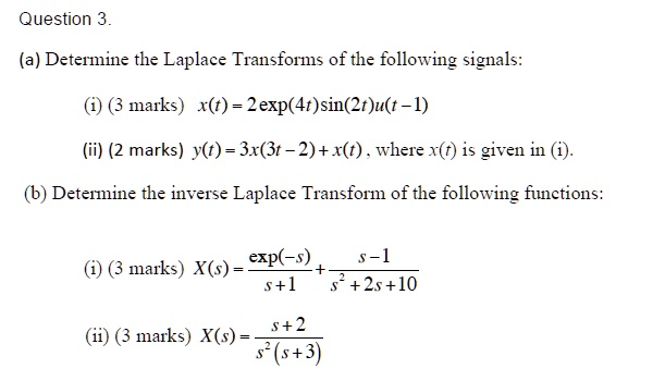 SOLVED: Text: Question 3. (a) Determine the Laplace Transforms of the following signals: (i) x(t ...