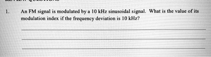 SOLVED: An FM signal is modulated by a l0 kHz sinusoidal signal. What ...