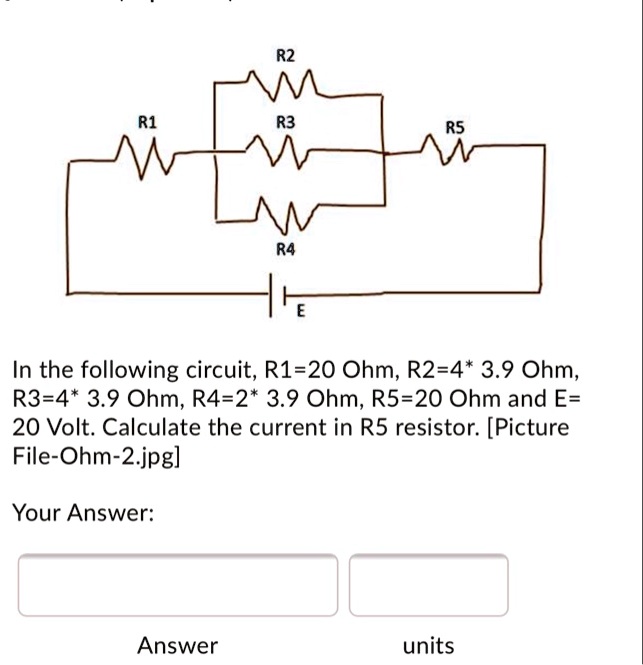 SOLVED: In the following circuit; R1-20 Ohm, R2-4- 3.9 Ohm, R3-4 3.9 Ohm, R4-2* 3.9 Ohm, R5-20 ...