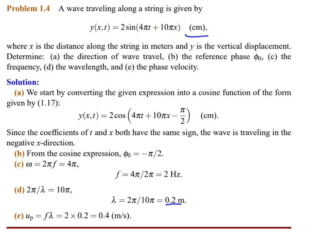 SOLVED:Problem 1.4 wave traveling along a string is given by y(x,t) = 2sin(4nt + IOtx) (cm ...