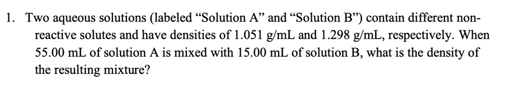 SOLVED: 1 . Two aqueous solutions (labeled "Solution A and "Solution B ...
