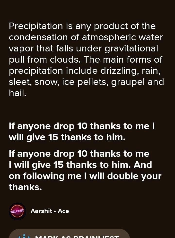 Precipitation is any product of the condensation of atmospheric water ...