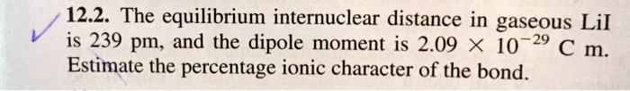 SOLVED:12.2. The equilibrium internuclear distance in gaseous Lil is ...