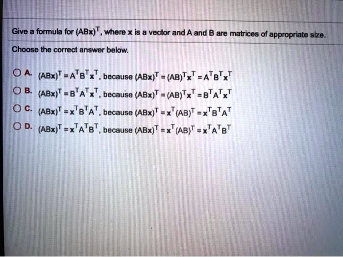 SOLVED: Give a formula for (ABx)" , where x is vector and A and B are ...