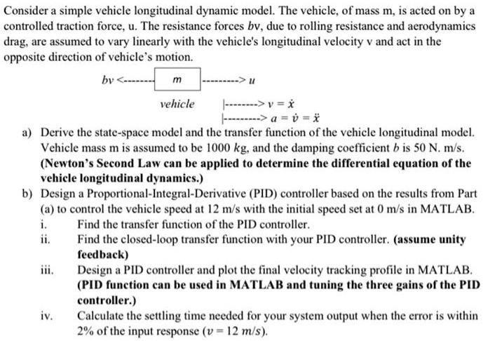 SOLVED: Consider a simple vehicle longitudinal dynamic model. The vehicle; of mass m, is acted ...