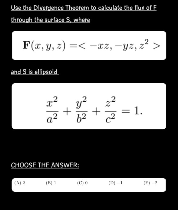 SOLVED: Use the Divergence Theorem to calculate the flux of F through the surface S, where 2 F ...