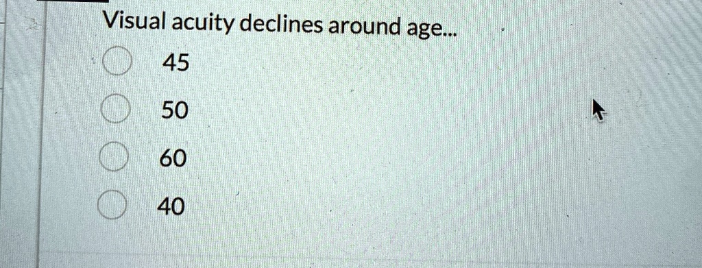 visual acuity declines around age 45 50 60 40 visual acuity declines ...
