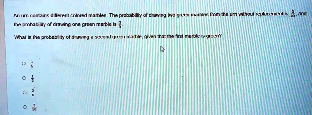 SOLVED: An um contains different colored marbles The probability of ...