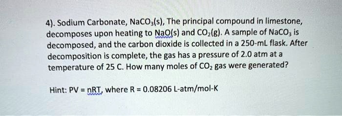 SOLVED: 4) . Sodium Carbonate, NaCO;(s), The principal compound in ...
