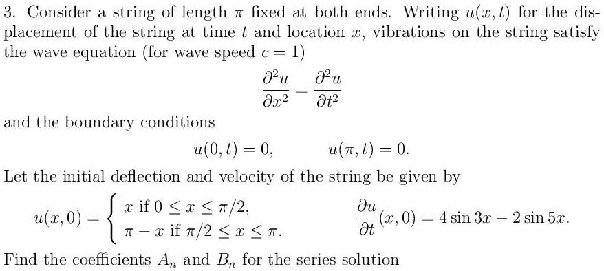 SOLVED: Consider a string of length T fixed at both ends. Writing u(w,t) for the displacement of ...