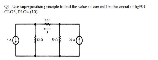 SOLVED: Q1. Use the superposition principle to find the value of current I in the circuit of ...