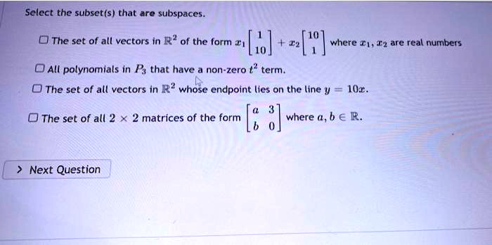 SOLVED: Select the subset(s) that are subspaces_ 0The set of all vectors in R? of the form f1 "0 ...