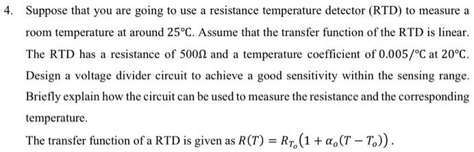 SOLVED: Suppose that you are going to use a resistance temperature detector (RTD) to measure a ...