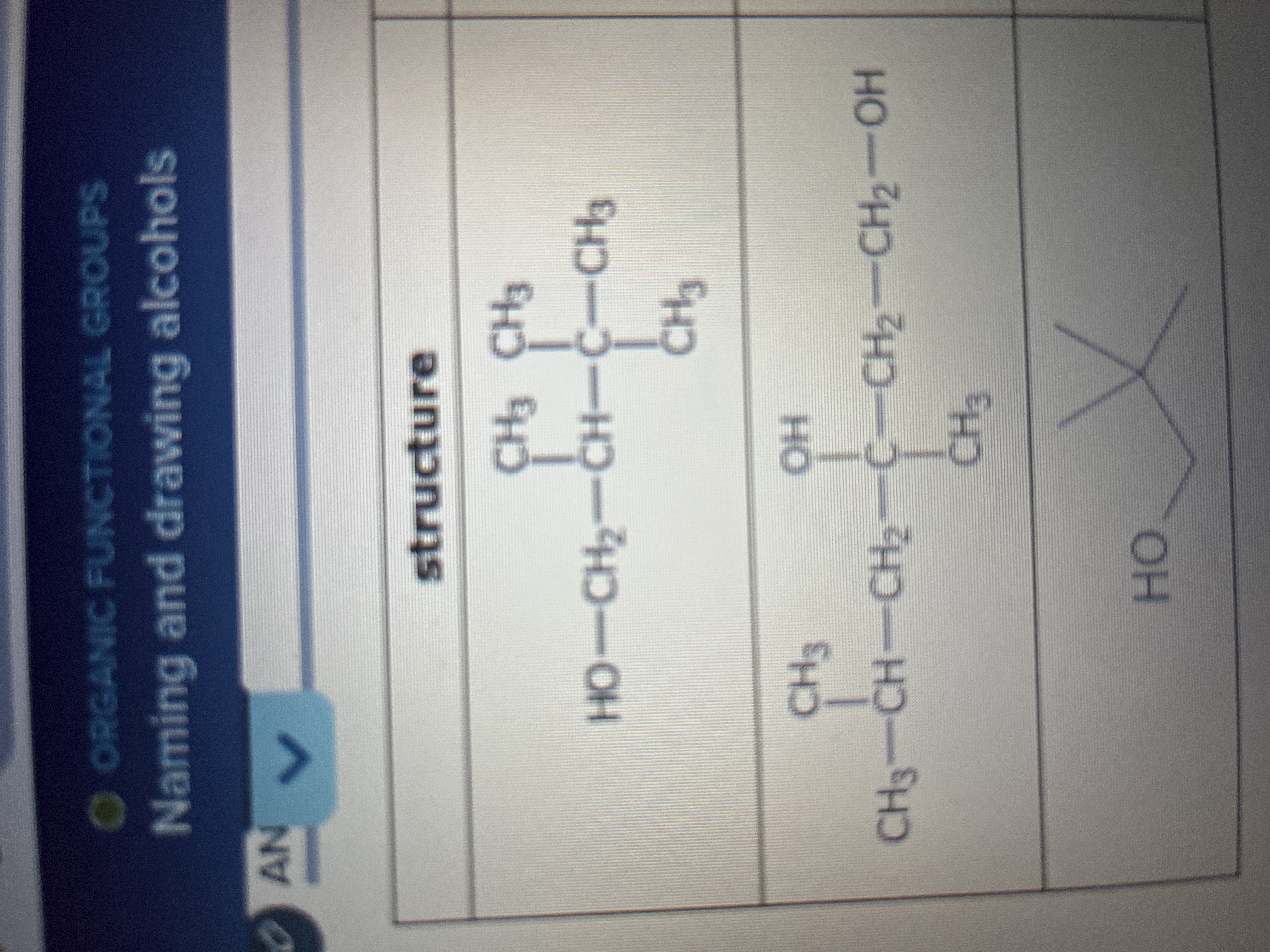 [GET ANSWER] ORGANIC FUNCTIONAL GROUPS Naming and drawing alcohols AN