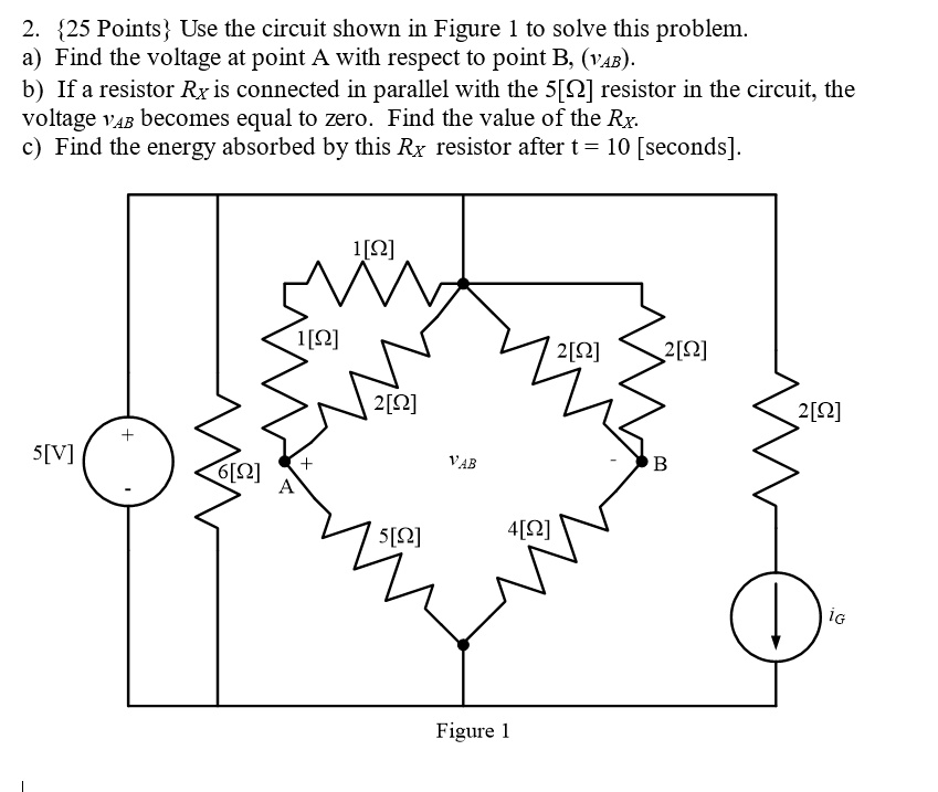 2. 25 Points Use the circuit shown in Figure 1 to solve this problem ...