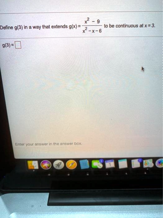 SOLVED: Define g(x) = 9x^3 - 6x. To make g(x) continuous at x = 3, we need to find the value of ...