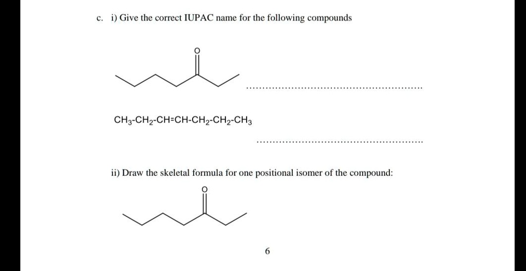 SOLVED: j) Give the correct IUPAC name for the following compounds: CH3-CH2-CH2-CH-CH-CH2-CH2 ...