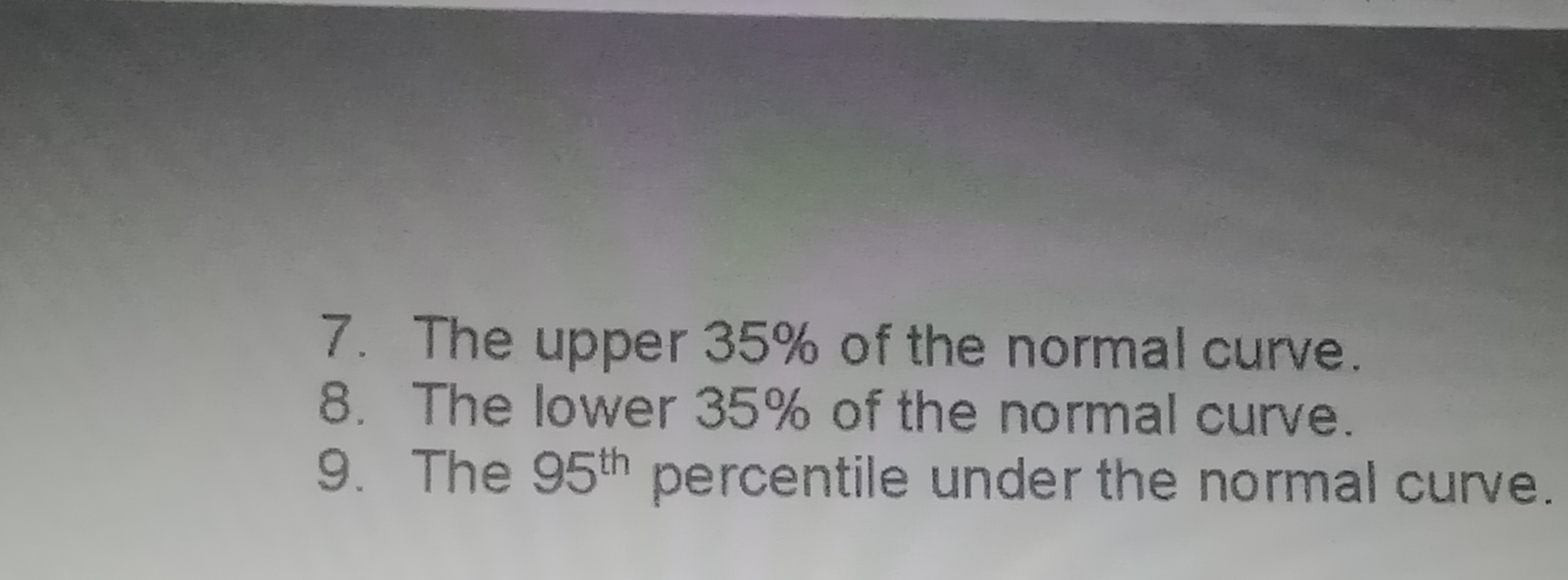 7. The upper 35 % of the normal curve. 8. The lower 35 % of the normal ...