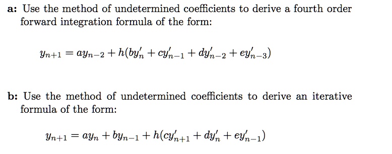SOLVED: Use the method of undetermined coefficients to derive a fourth ...