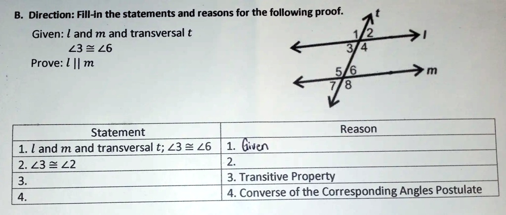 SOLVED: Statement Reason 1. Given: l and m and transversal t 2. L3 = 16 3. Prove: âˆ W || l m 4 ...