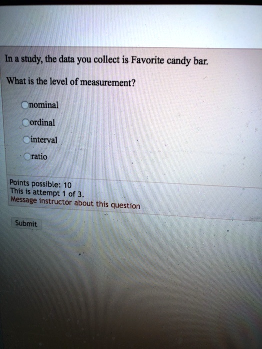 in study the data you collect is favorite candy bar what is the level ...