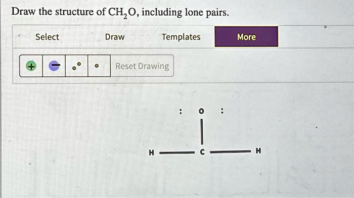 SOLVED: Draw the structure of CH₂O, including lone pairs. Select D Draw ...