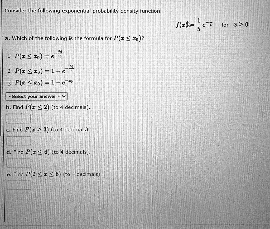 SOLVED: Consider the following exponential probability density function ...