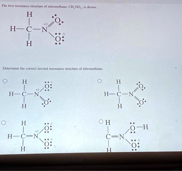 the first resonance structure of nitromethane ch3no2 is shown determine the correct second ...