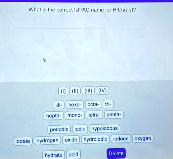 SOLVED: What is the correct IUPAC name for HIOz(aq)? di- hexa - octa ...