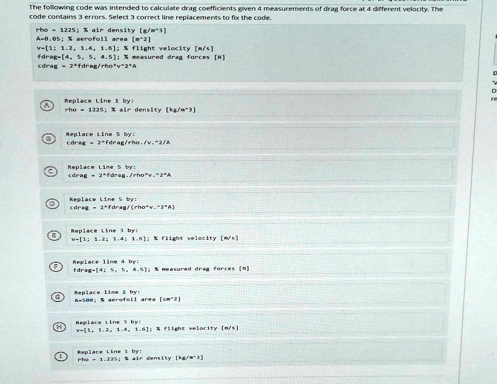 SOLVED: The following code was intended to calculate drag coefficients ...