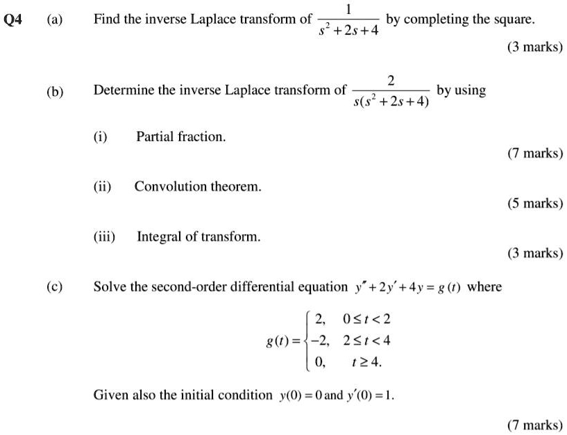 SOLVED: Q4 Find the inverse Laplace transform of by completing the square +25+4 marks) Determine ...