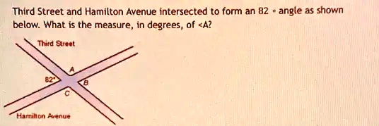 Third Street and Hamilton Avenue intersected to form an 82°angle as ...