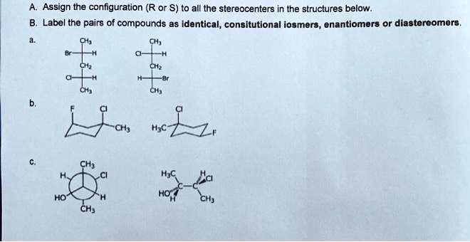 SOLVED: Assign the configuration (R or S) to all the stereocenters in the structures below ...