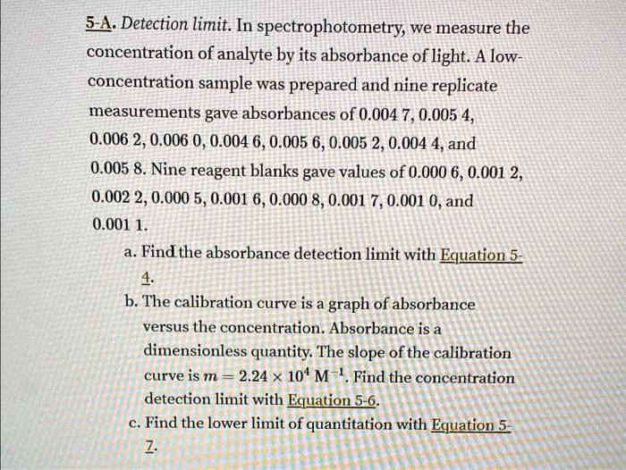 SOLVED: 5-A. Detection limit. In spectrophotometry, we measure the ...