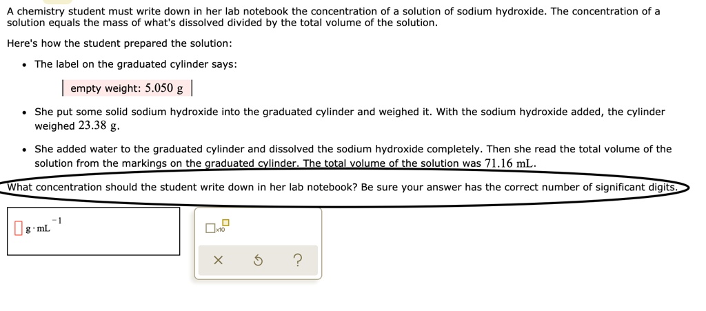 chemistry student must write down in her lab notebook the concentration ...