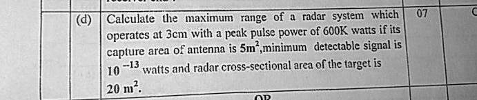 (d) Calculate the maximum range of a radar system which operates at 3cm ...
