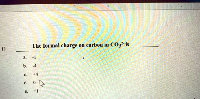 SOLVED: The formal charge O carbon in CO3' is