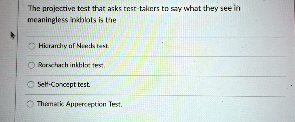 The projective test that asks test-takers to say what they see in ...
