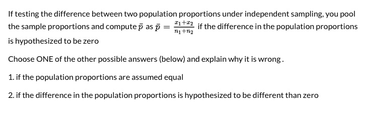 SOLVED: If testing the difference between two population proportions ...