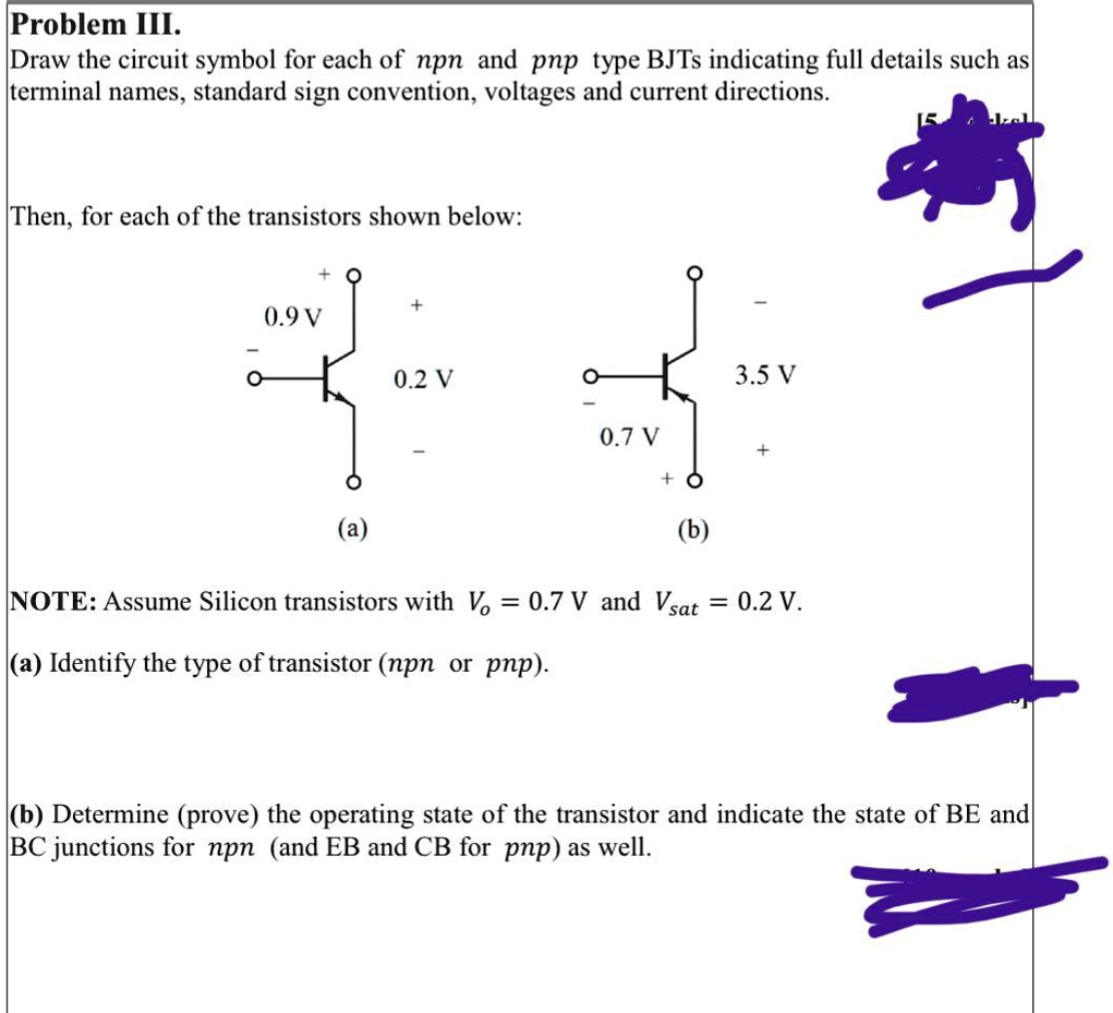 Problem III. Draw the circuit symbol for each of npn and pnp type BJTs ...