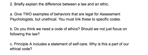 SOLVED: 2.Briefly explain the difference between a law and an ethic a ...