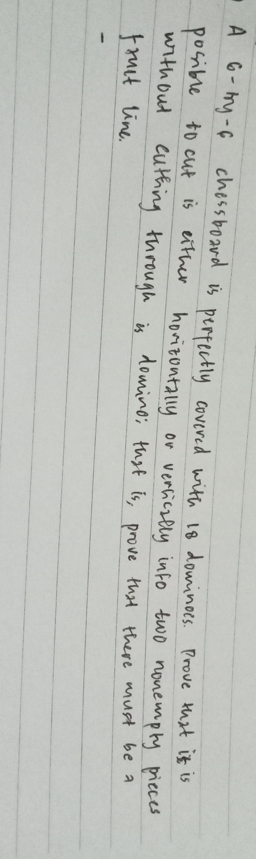 A 6-try-6 chessboard is perfectly covered with 18 dominoes....