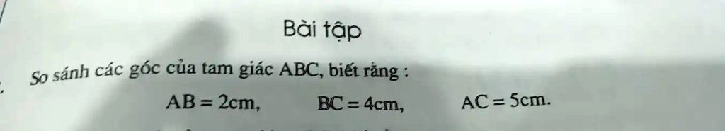 Solved Bà I Táºp So Sánh Các Góc Cá§a Tam Giác Abc Biết Rằ