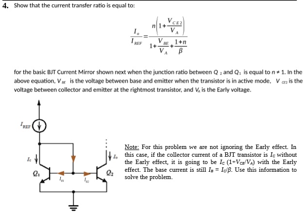 4. Show that the current transfer ratio is equal to: (Io)/(IREF) = (n (1 + (VCE2)/(VA) ))/(1 ...