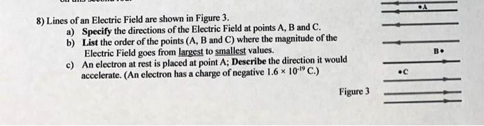 SOLVED: 8) Lines of an Electric Field are shown in Figure Specify the ...